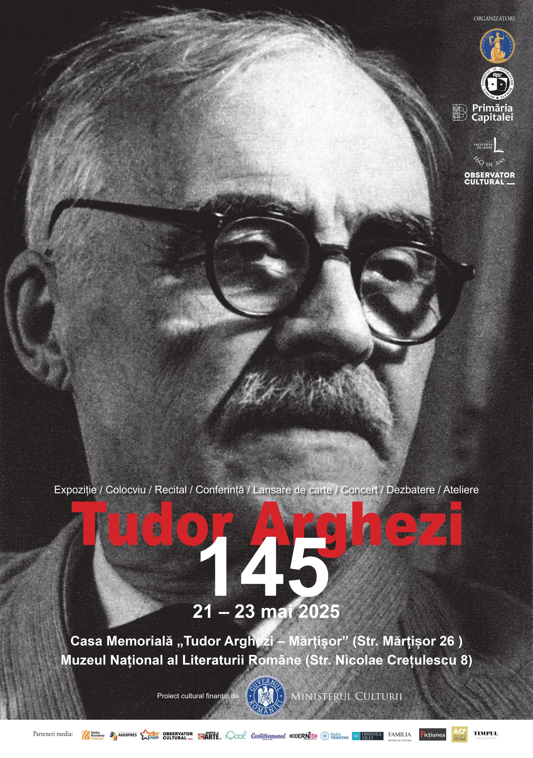 „TUDOR ARGHEZI – 145” | 21 – 23 mai 2025
